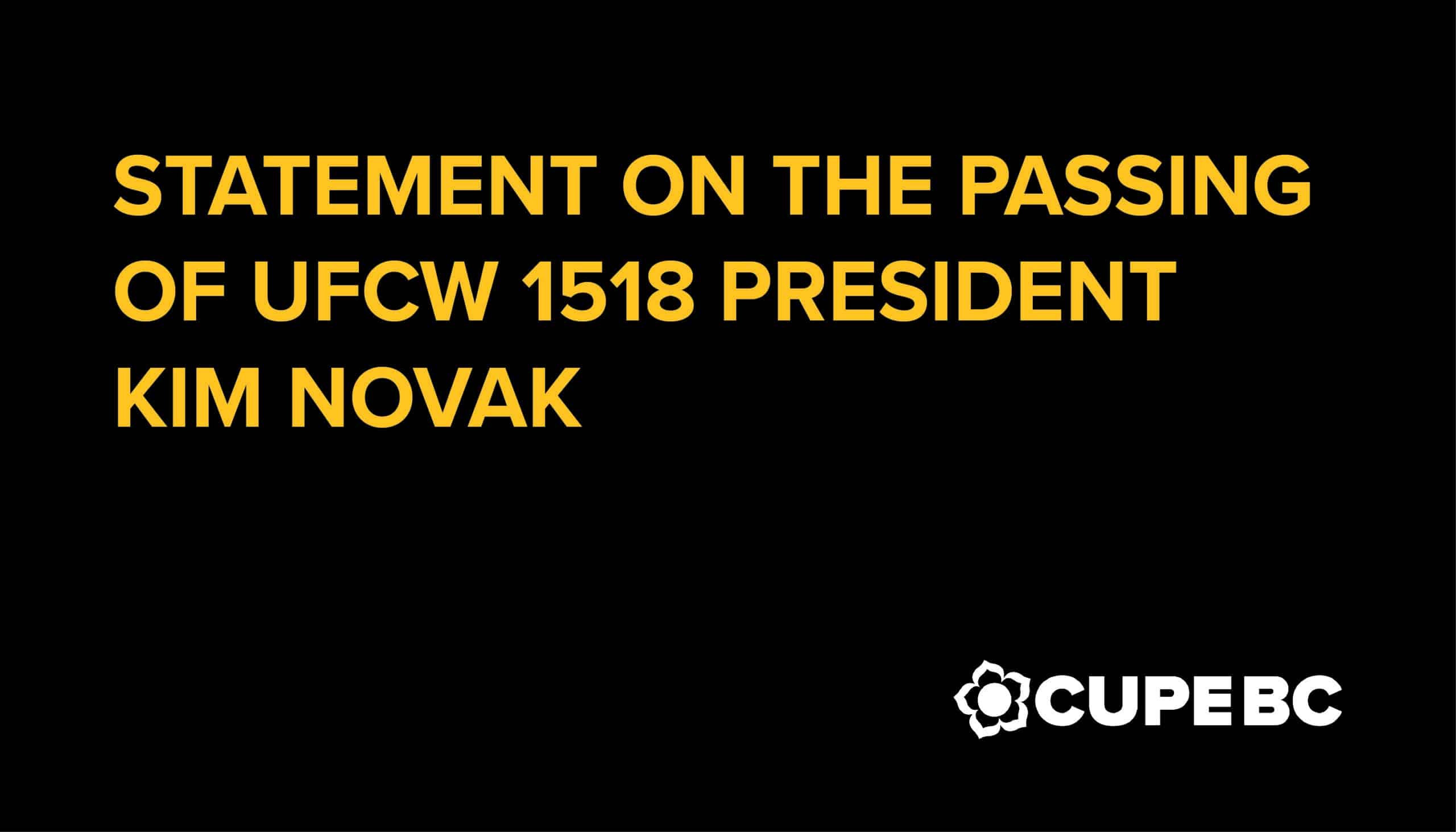 CUPE BC Statement on the Passing of UFCW 1518 President Kim Novak